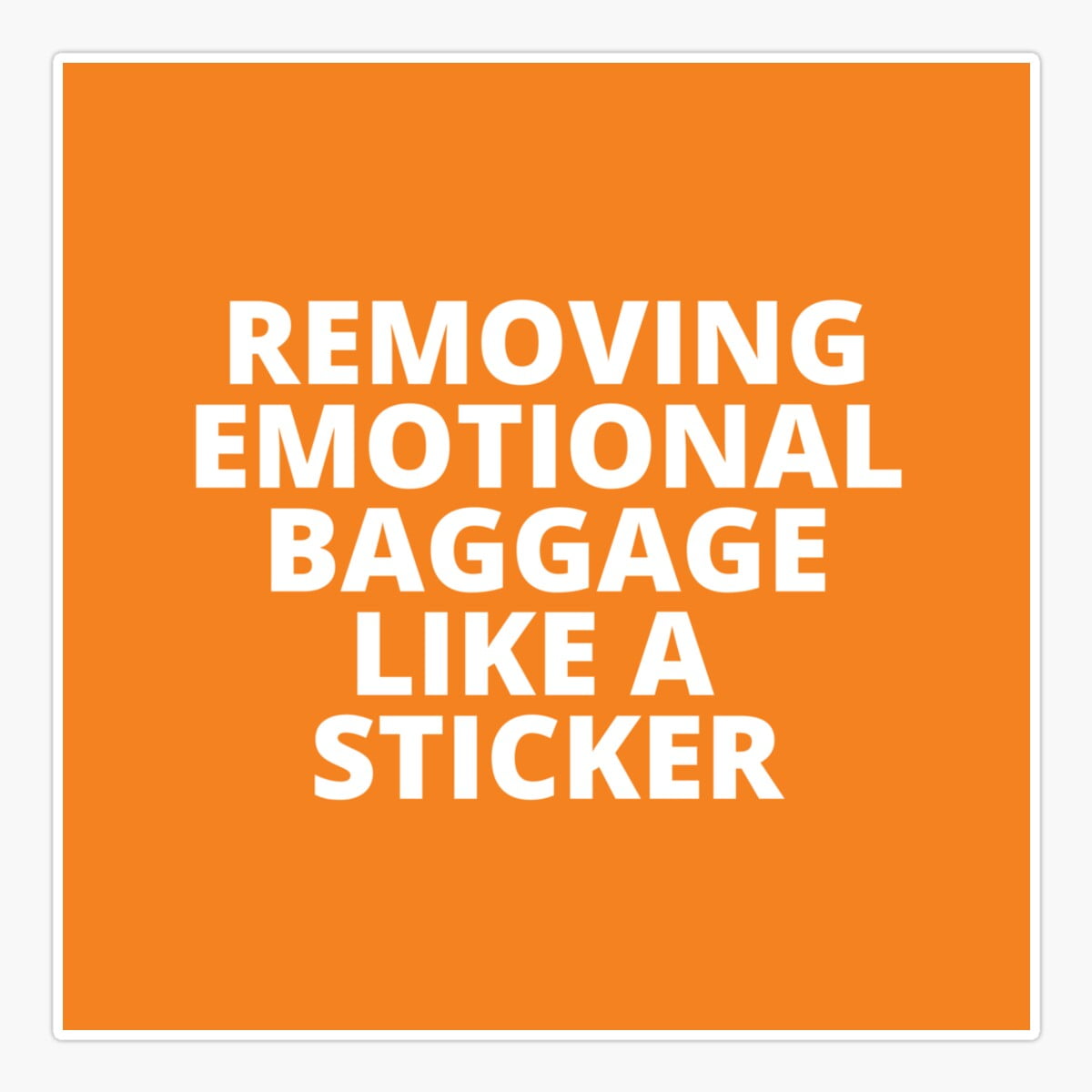Maneki Removing Emotional Baggage Like A Sticker T-Shirt Sticker, Phone ...