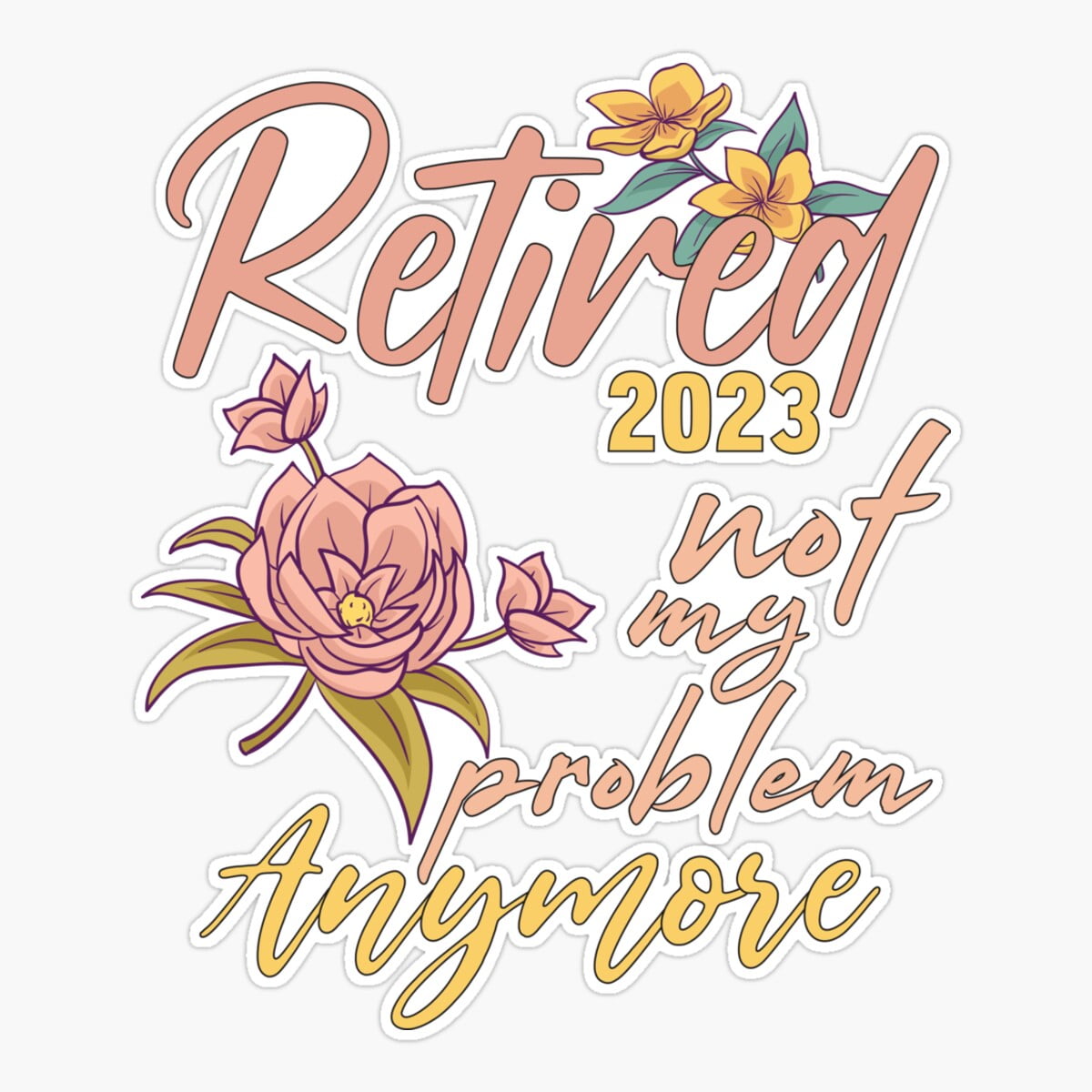 Maneki Retired 2023 Not My Problem Anymore,Cute Feminist Retiremnet ...
