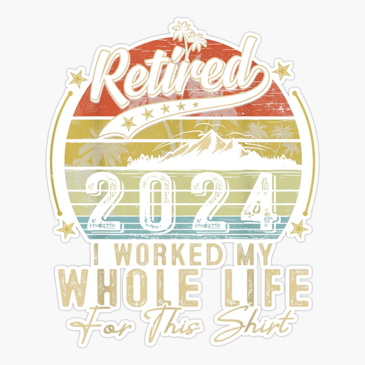 Maneki Retired 2024 I Worked My Whole Life For This Shirt For Men, For ...