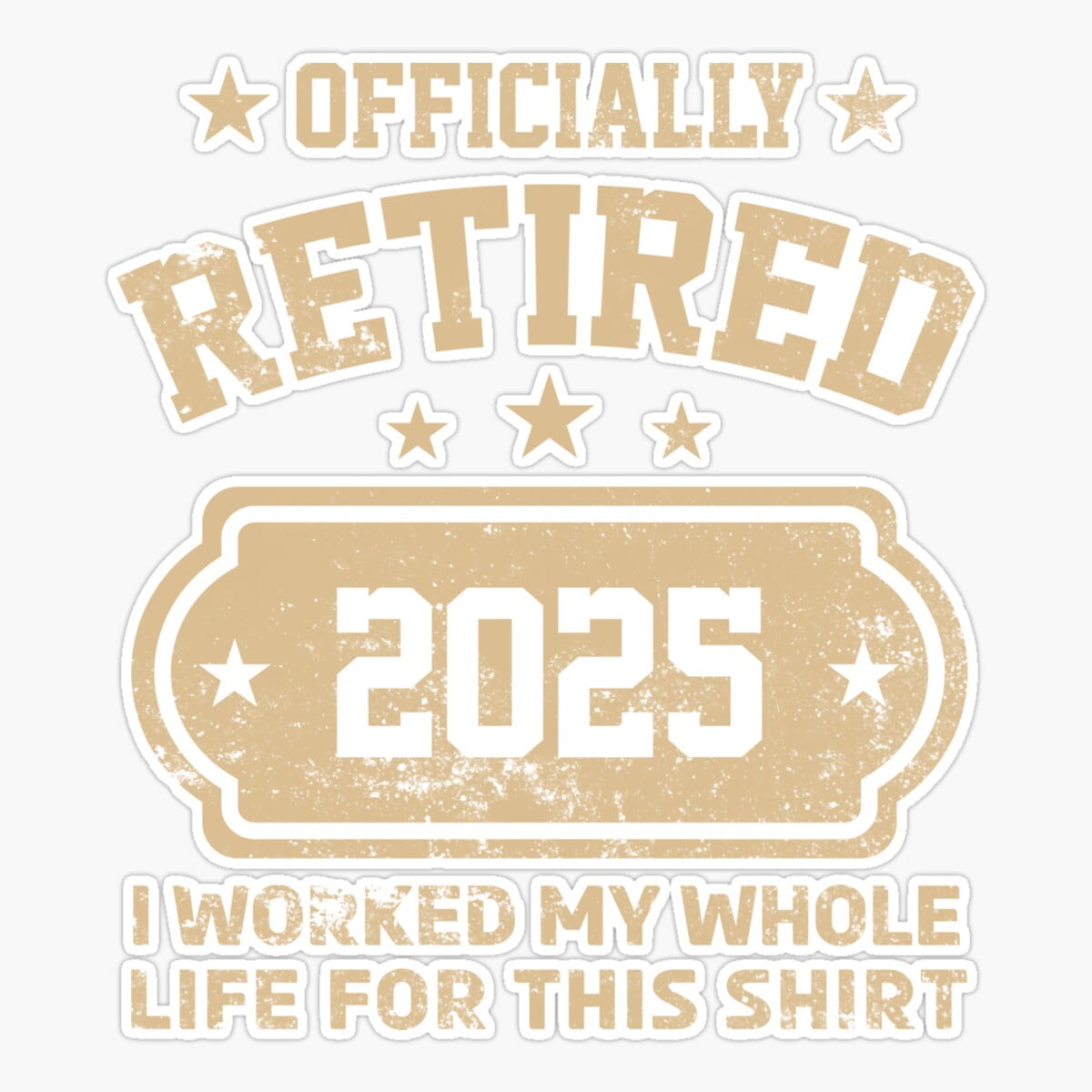 Maneki Retired 2025 I Worked My Whole Life For This Retirement Er ...