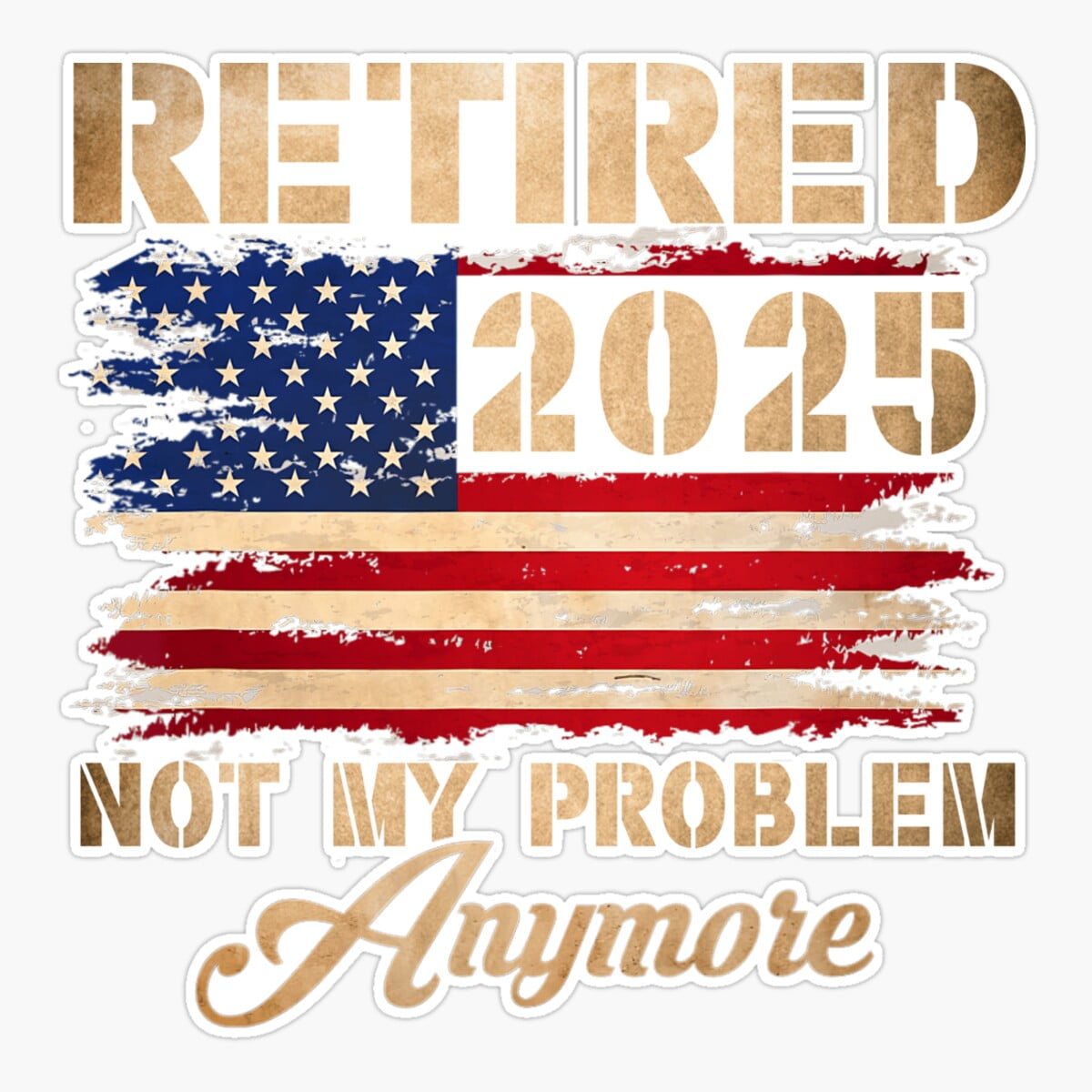 Maneki Retired 2025 Not My Problem Anymore Vintage American Flag Er, Phone Decal Water Bottle ...