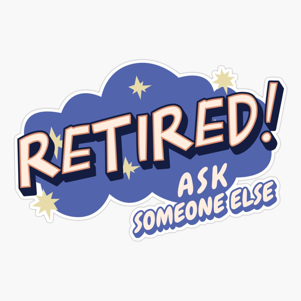 Maneki Retired Ask Someone Else Funny Retirement Er, Phone Decal Water ...