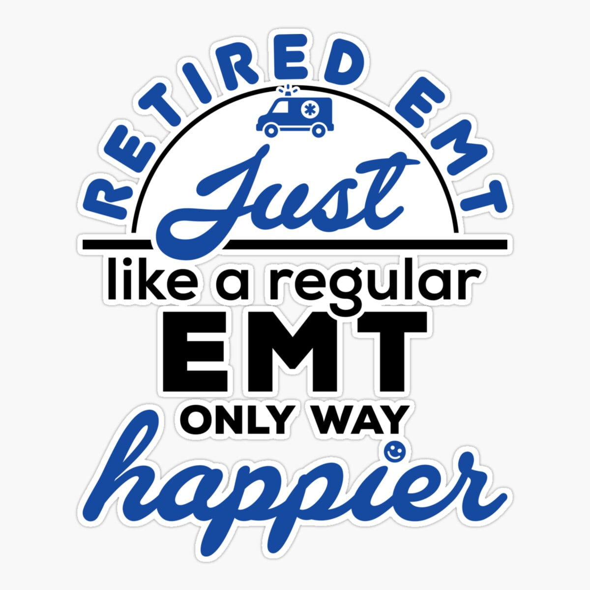 Maneki Retired Emt Just Like A Regular Emt Only Way Happier Er, Phone ...