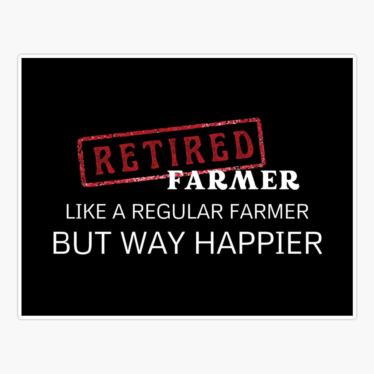 Maneki Retired Farmer, Like A Regular Farmer But Way Happier Er, Phone ...