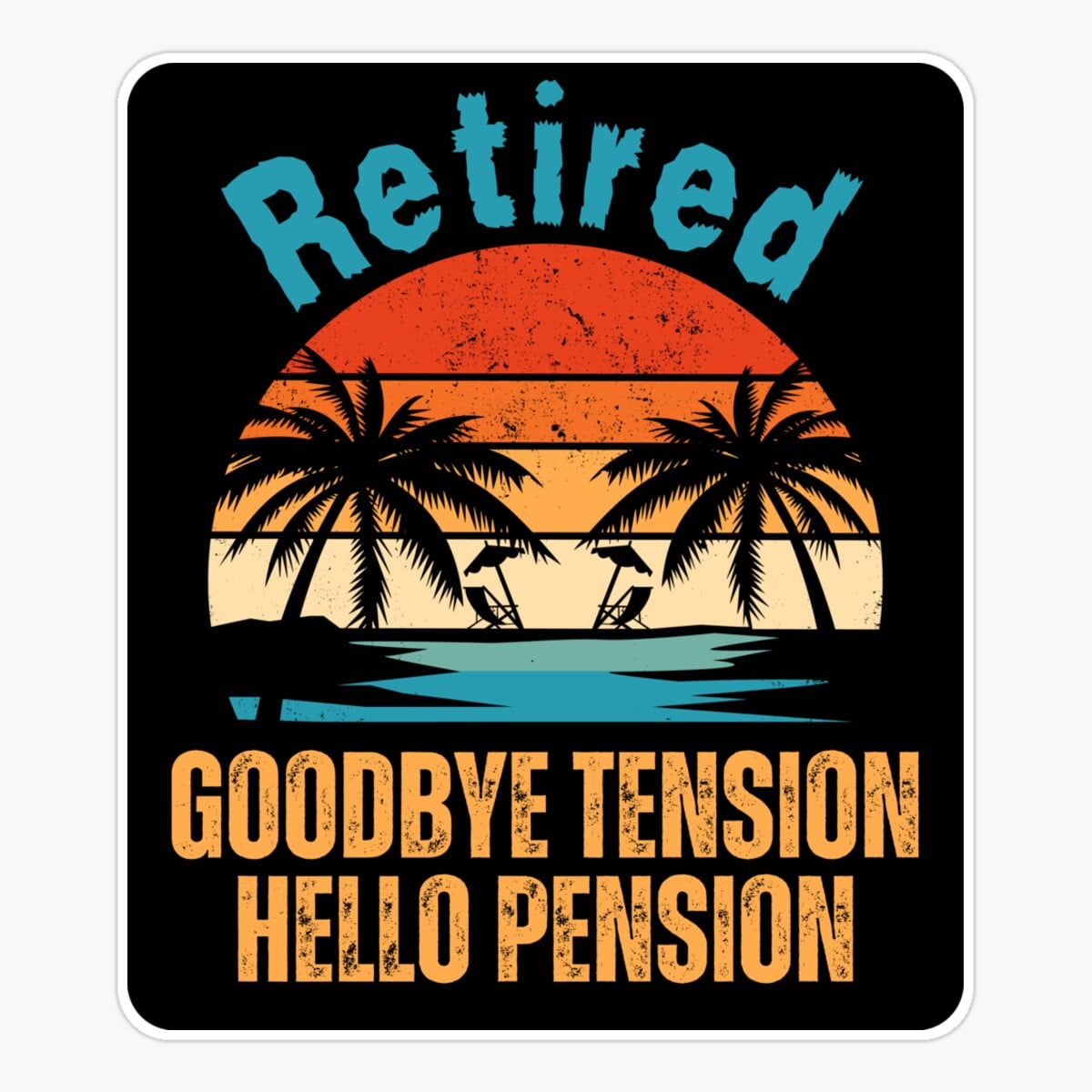Maneki Retired - Goodbye Tension Hello Pension - Funny Retirement Er ...