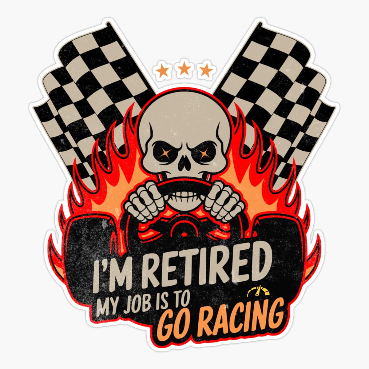 Maneki I'M Retired My Job Is To Go Racing Funny Sarcastic Retiree ...