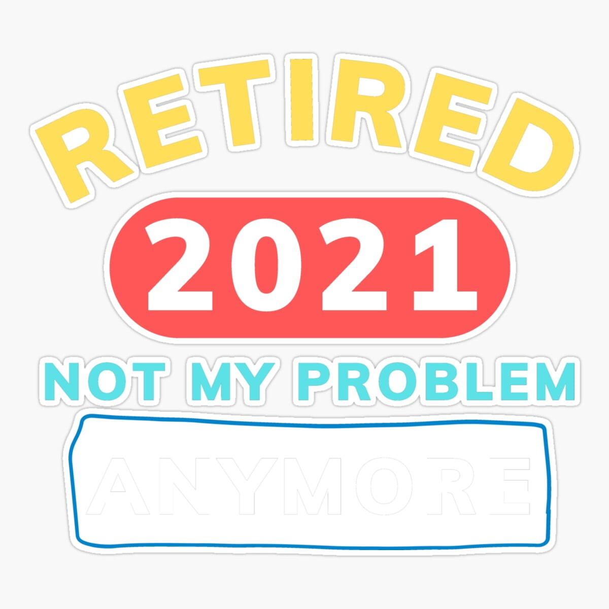 Maneki Retired Since 2021 - Not My Problem Any More Er, Phone Decal ...