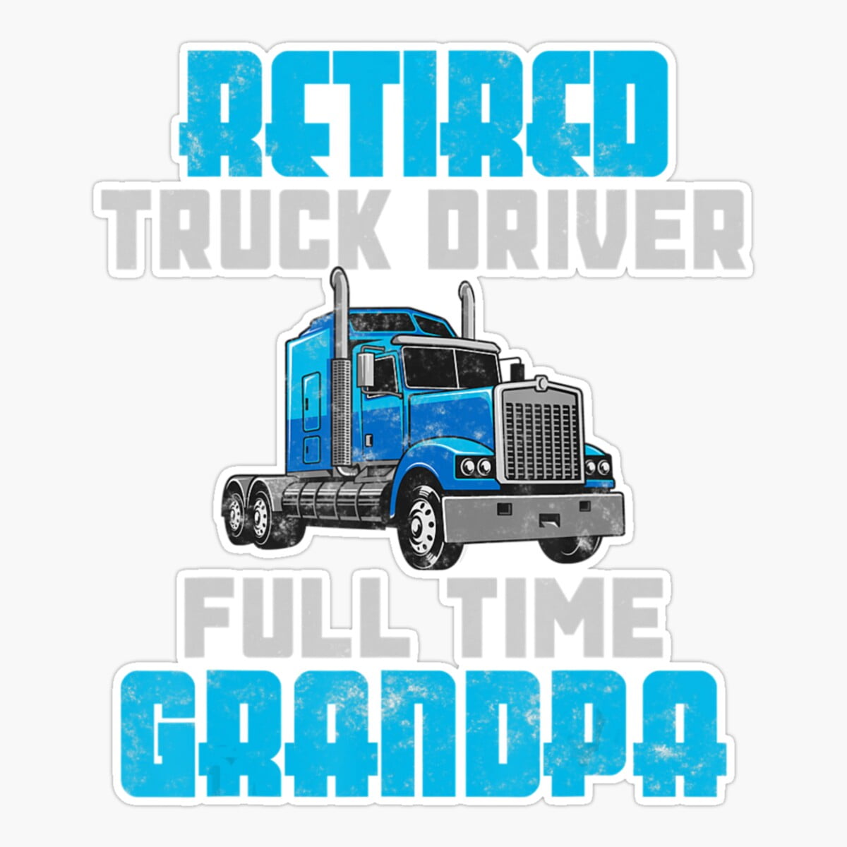 Maneki Retired Truck Driver Full Time Grandpa Retirement Driver Er ...