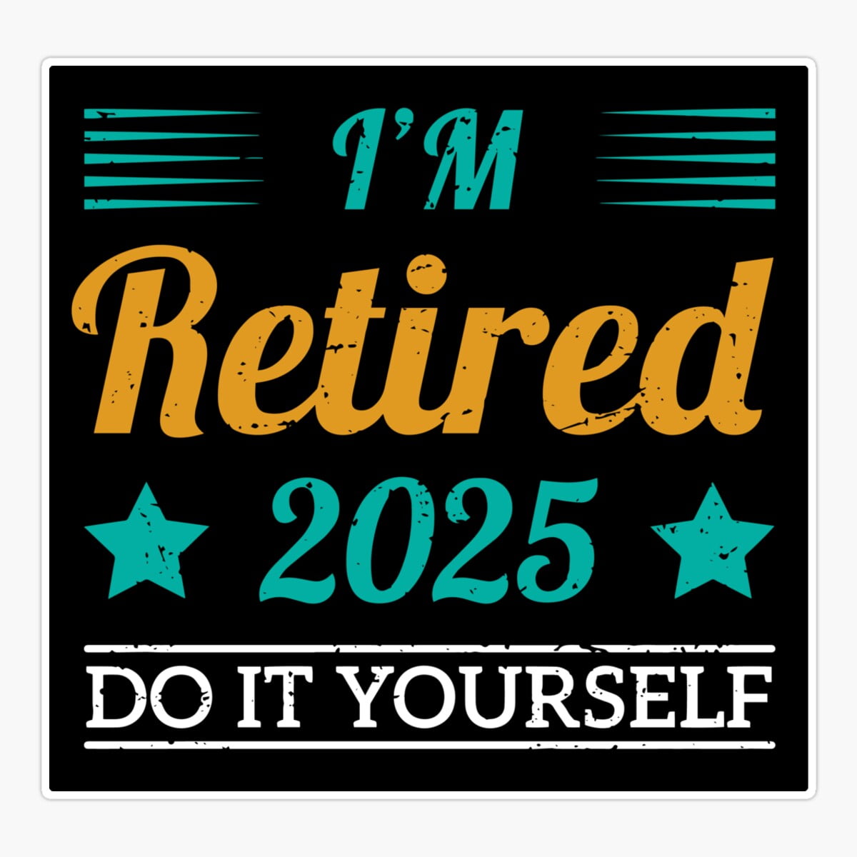 Maneki Retirement 2025 Funny Gifts Im Retired Do It Yourself Er, Phone ...