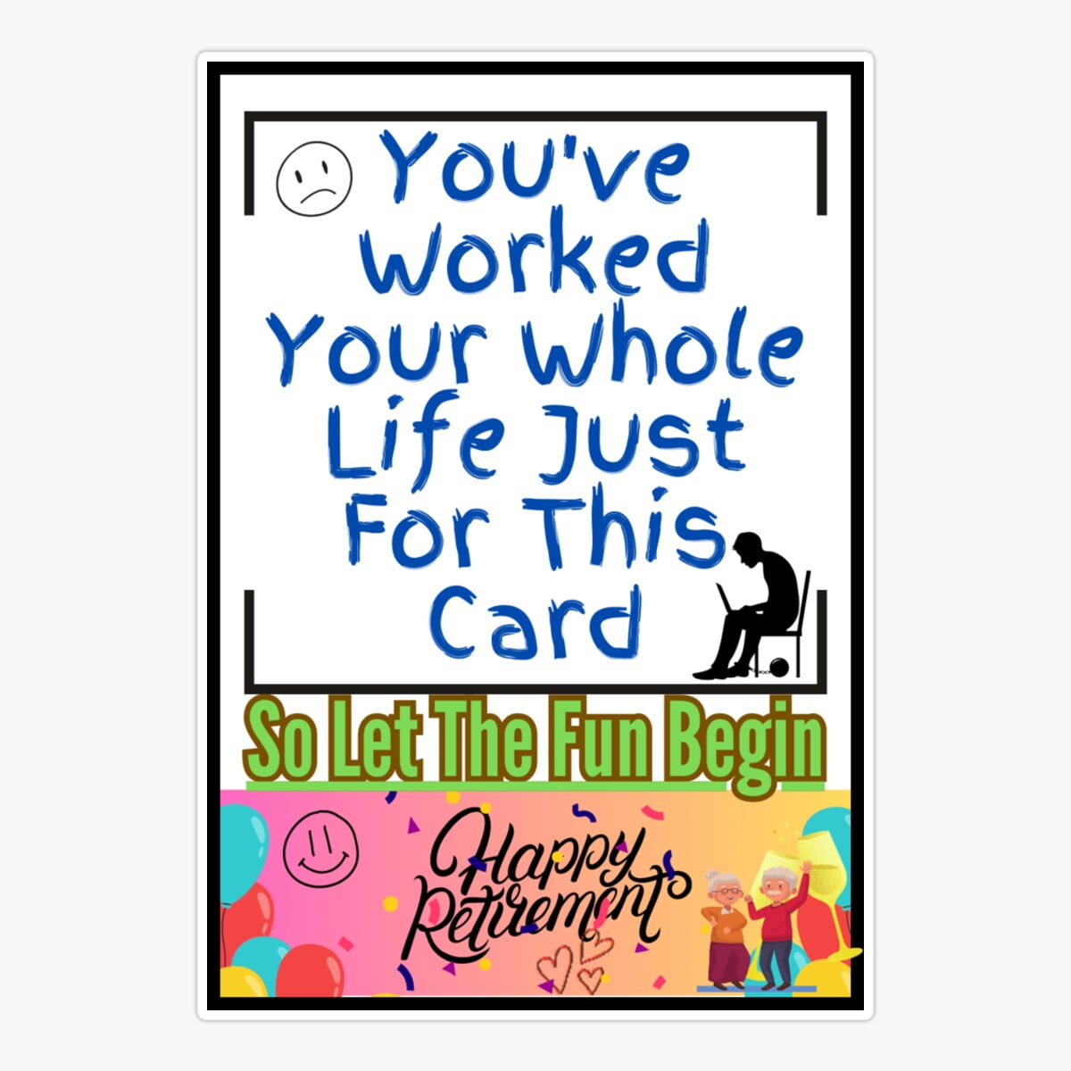 Maneki Retirement Card-You'Ve Worked Your Whole Life..... Er, Phone ...