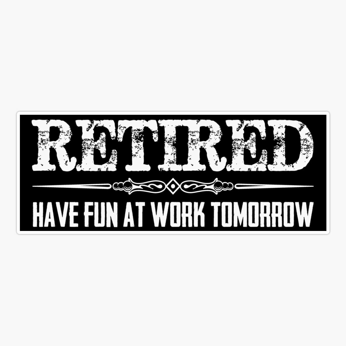 Maneki Retirement Gifts - Retired Have Fun At Work Tomorrow Funny Gag ...