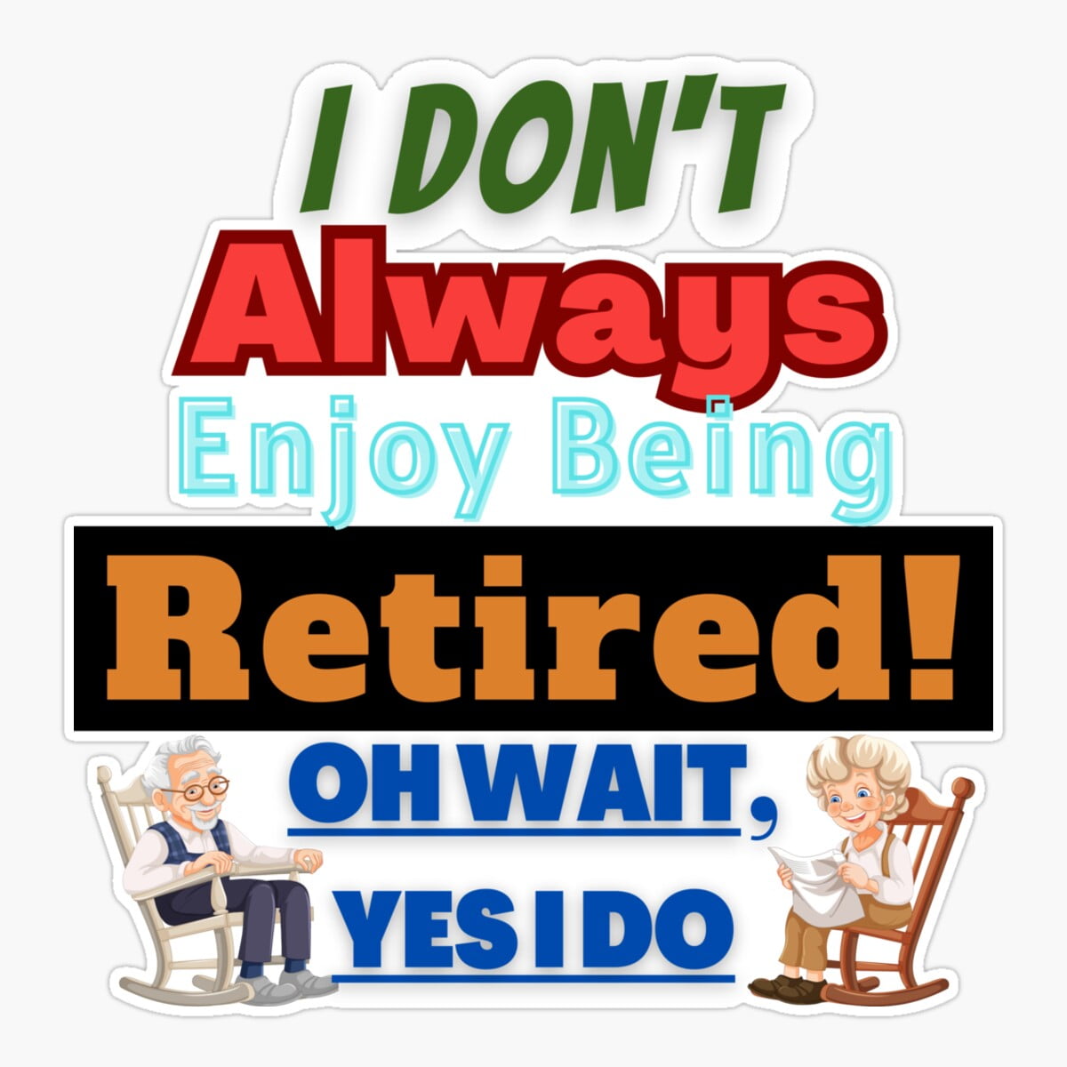 Maneki Retirement Humor 2025 Gift For Retiring Coworkers-I Don'T Always ...