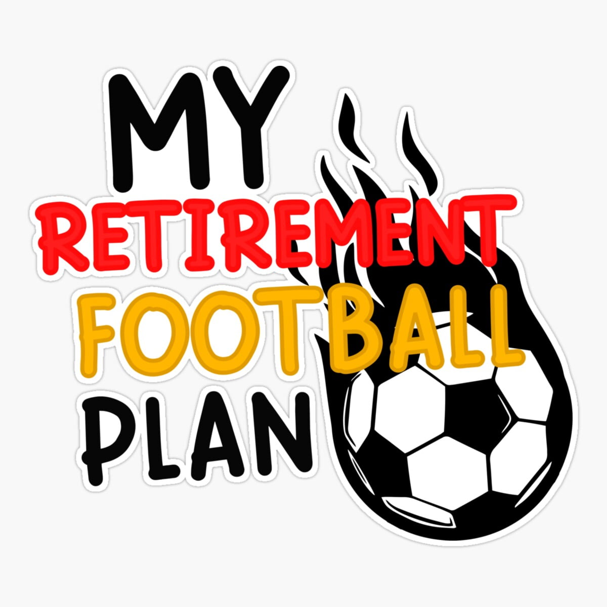 Maneki My Retirement Plan Funny Soccer Gift,Dad And Sibilings,Idea For ...