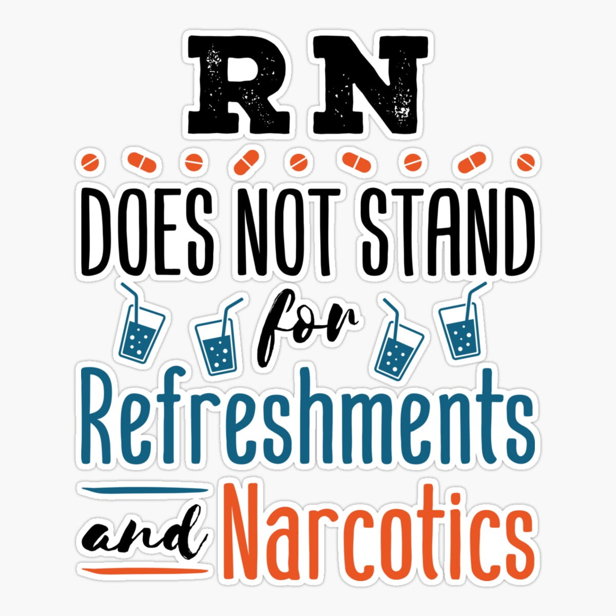 Maneki Rn Does Not Stand For Refreshments And Narcotics Er, Phone Decal ...