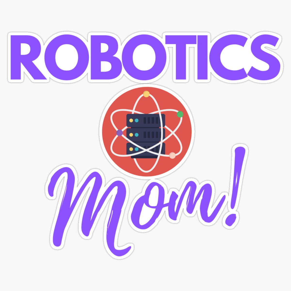 Maneki Robotics Mom Mother Gift Robotics Week Robotics Engineer Child ...