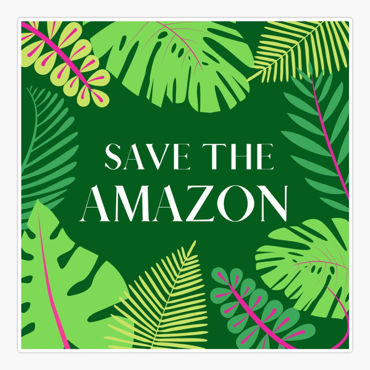 Maneki Save The Amazon Forest! Call To Action Sticker, Phone Decal ...