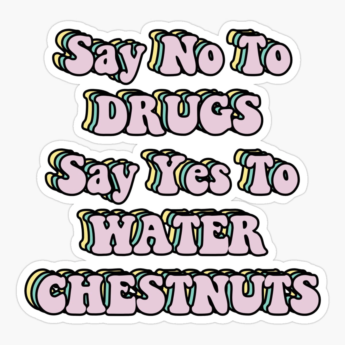 Maneki Say No To Drugs Say Yes To Water Chestnuts Sticker, Phone Decal ...