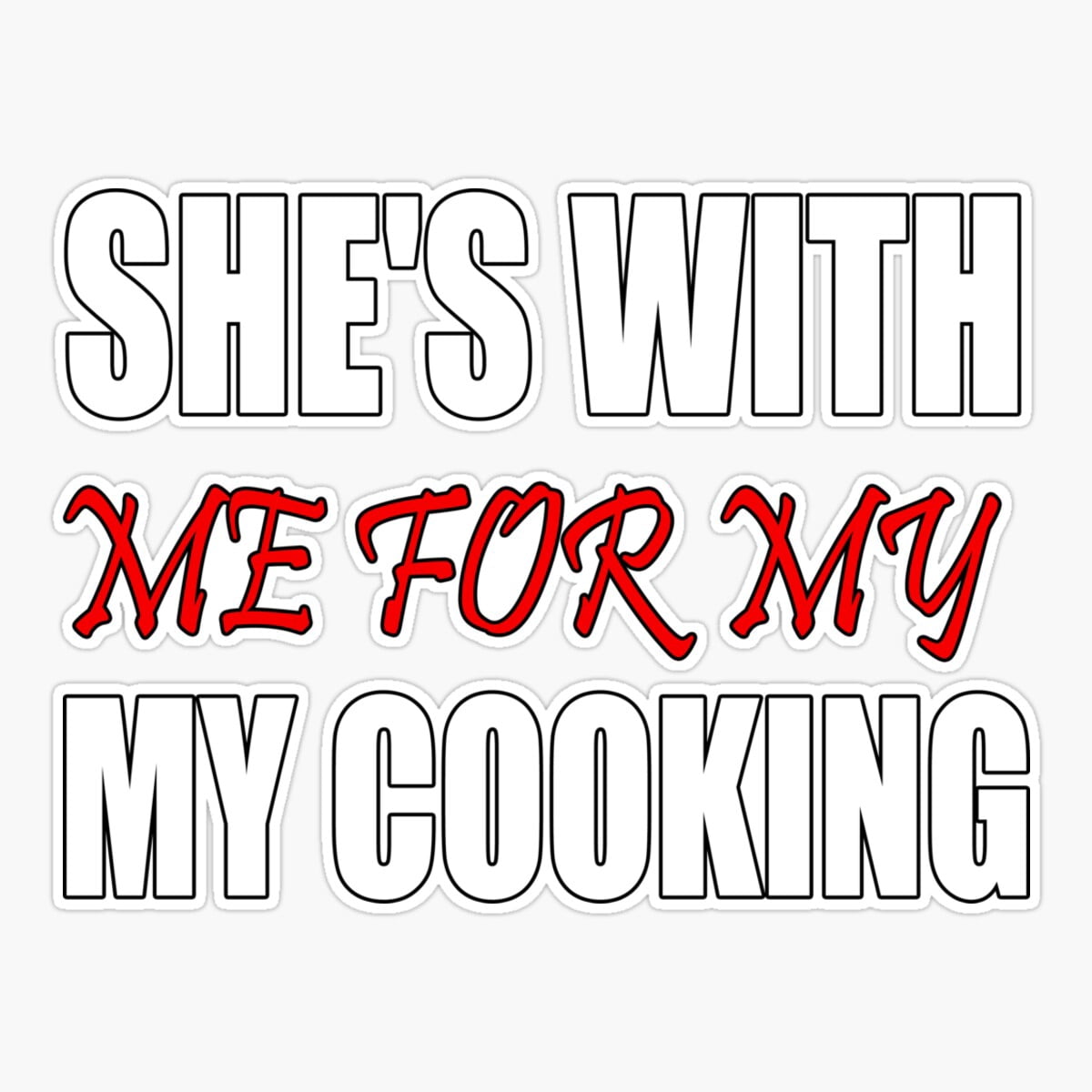Maneki She'S With Me Or My Cooking Sticker, Phone Decal Water Bottle ...