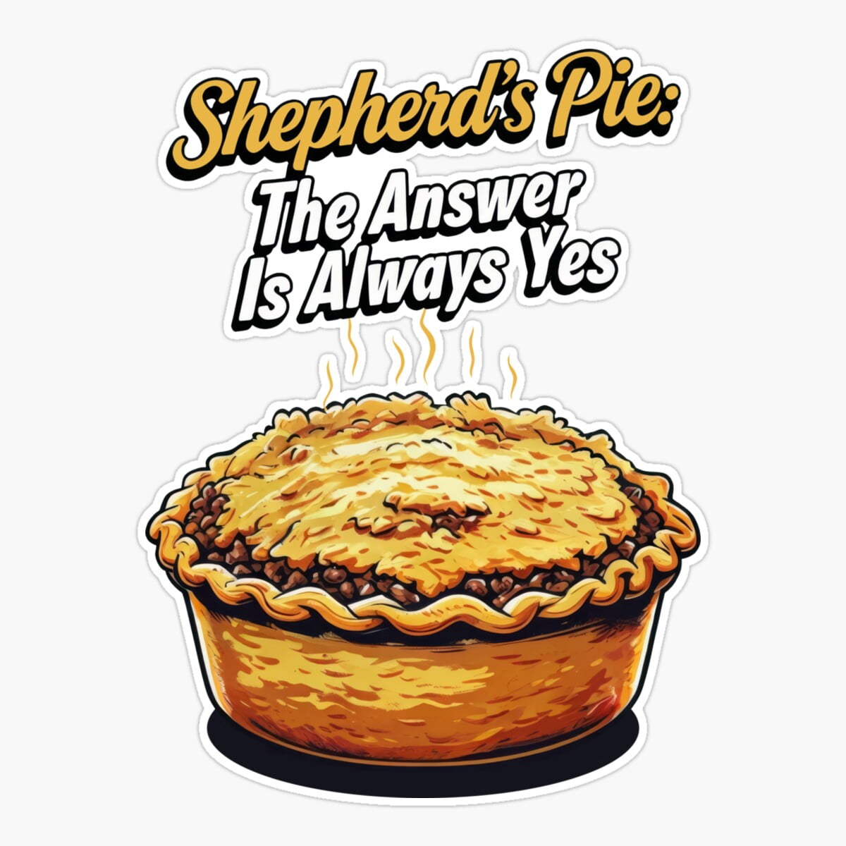 Maneki Shepherd'S Pie: The Answer Is Always Yes Sticker, Phone Decal ...