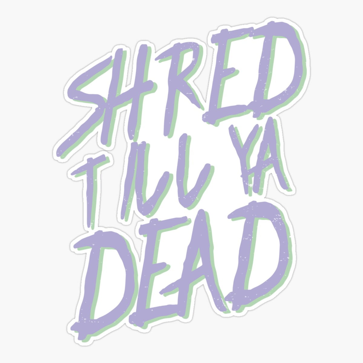 Maneki Shred Till Ya Dead Sticker Sticker, Phone Decal Water Bottle ...