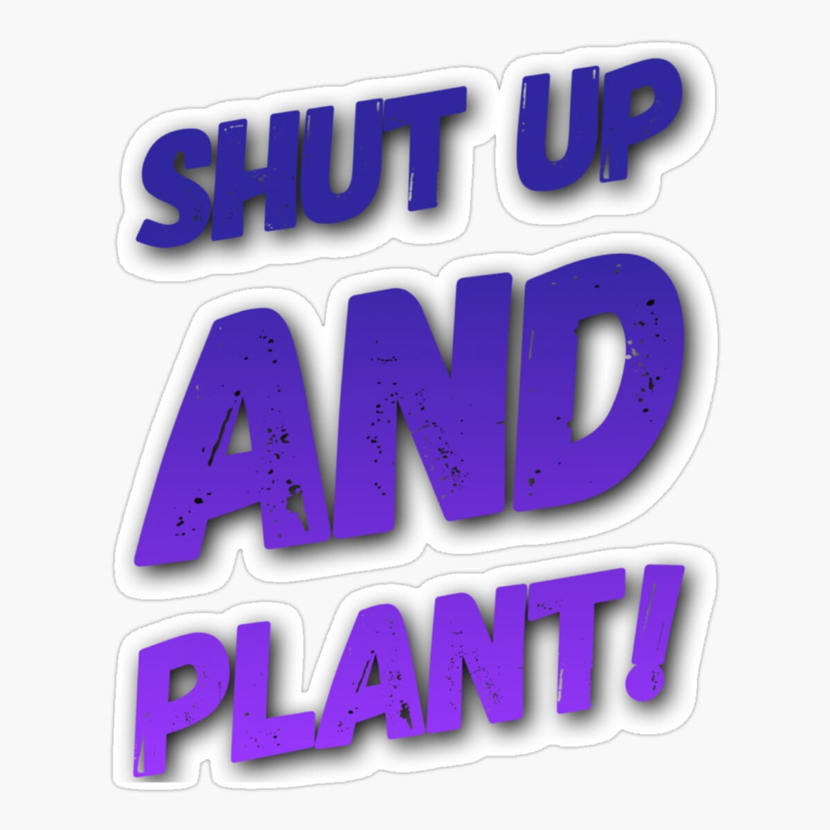 Maneki Shut Up And Plant! Sticker, Phone Decal Water Bottle Stickers ...
