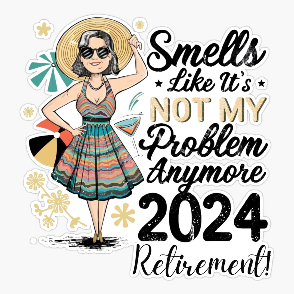 Maneki Smells Like It'S Not My Problem Anymore Happy Retirments 2024 ...