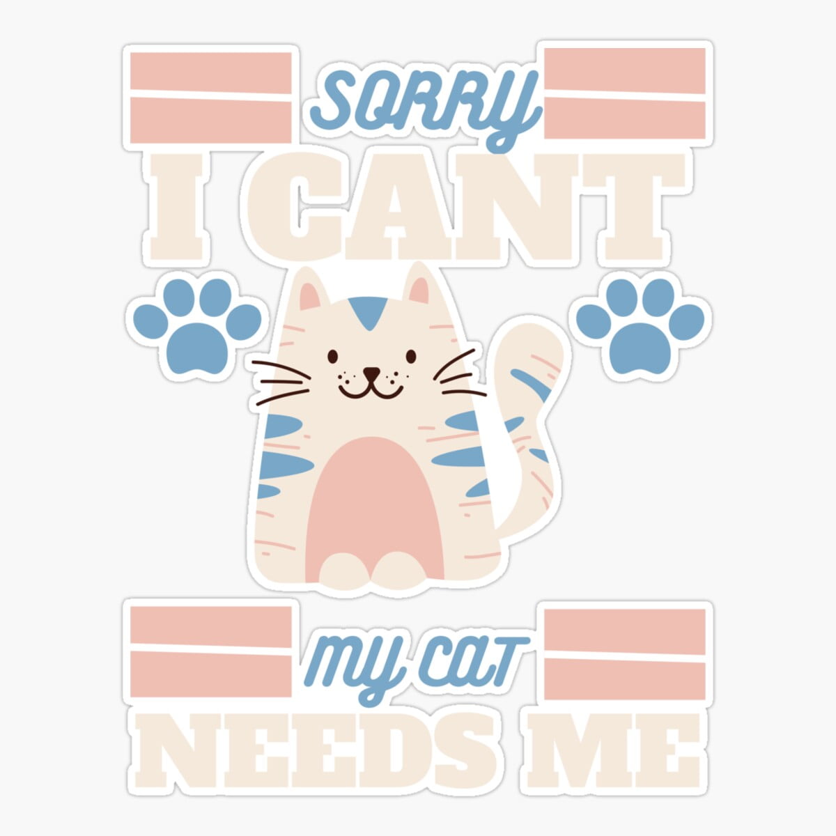 Maneki Sorry I Cant My Cat Needs Me Sticker, Phone Decal Water Bottle ...