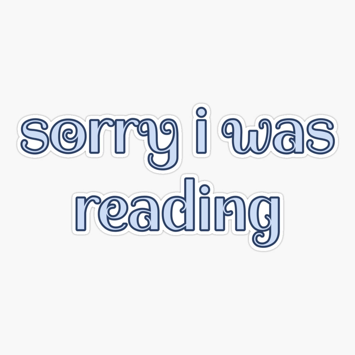 Maneki Sorry I Was Reading Bookworm Love Books Angirl Sticker, Phone ...