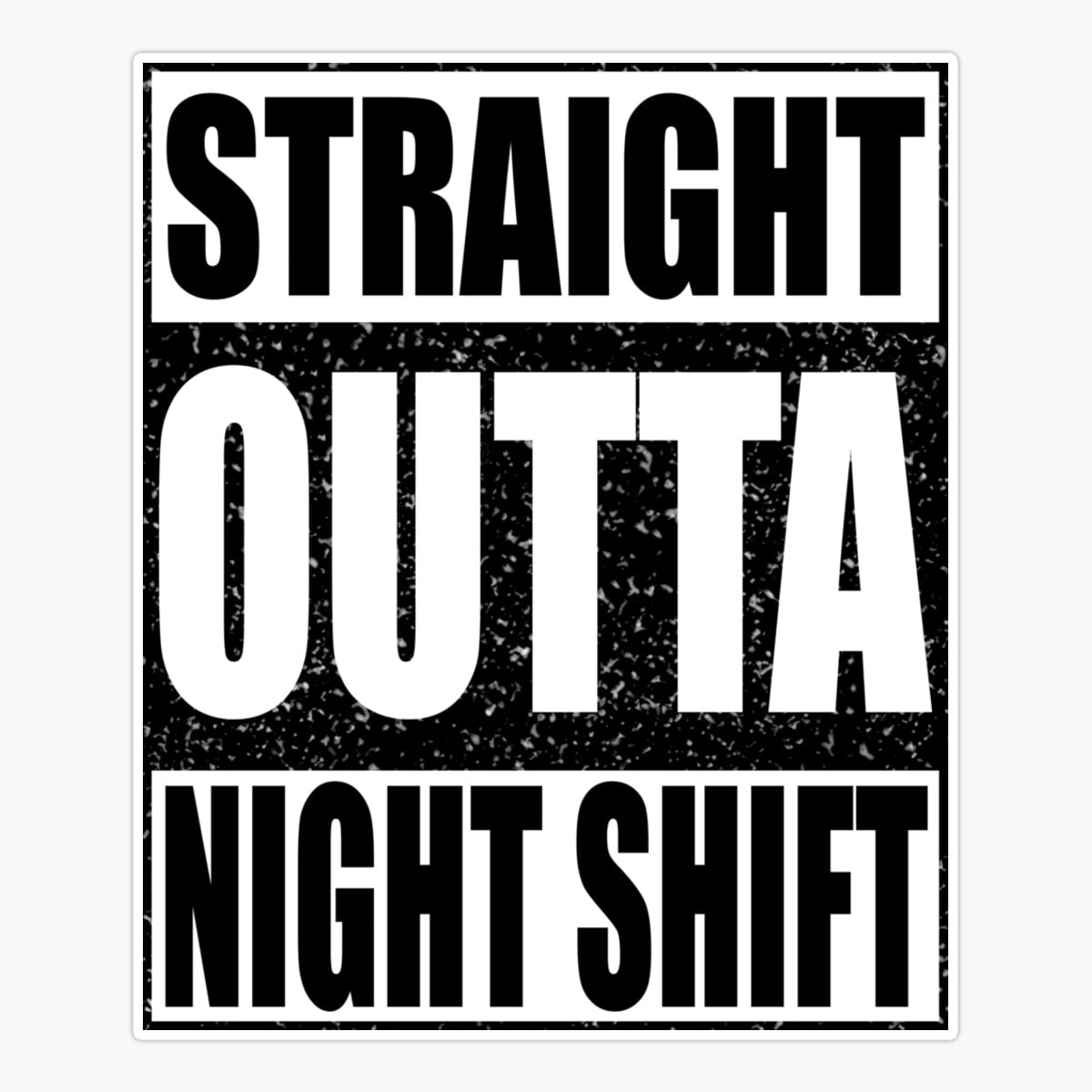 Maneki Straight Outta Night Shift Er, Phone Decal Water Bottle Stickers ...