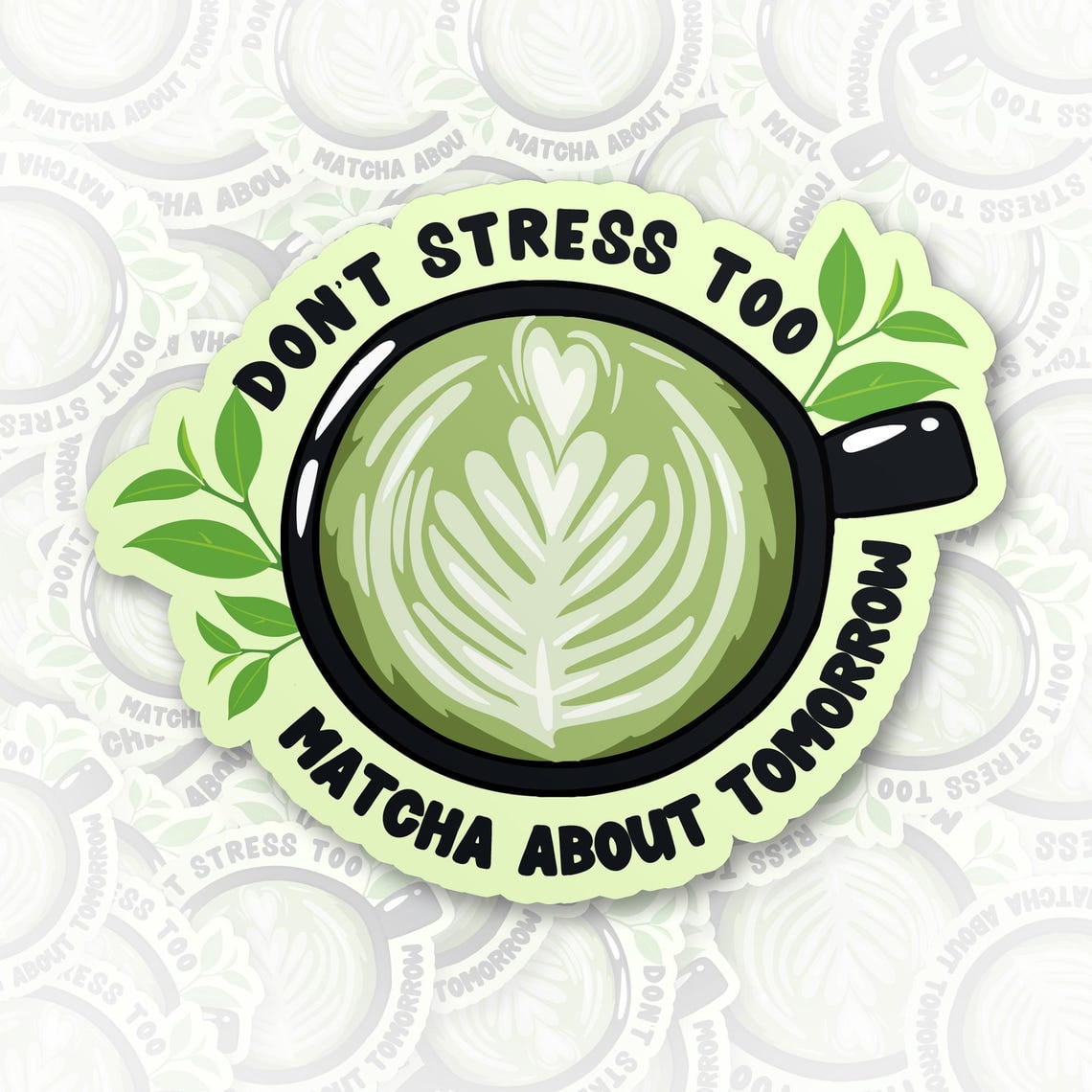 Maneki Don'T Stress Too Matcha About Tomorrow Er, Self Care Ers ...