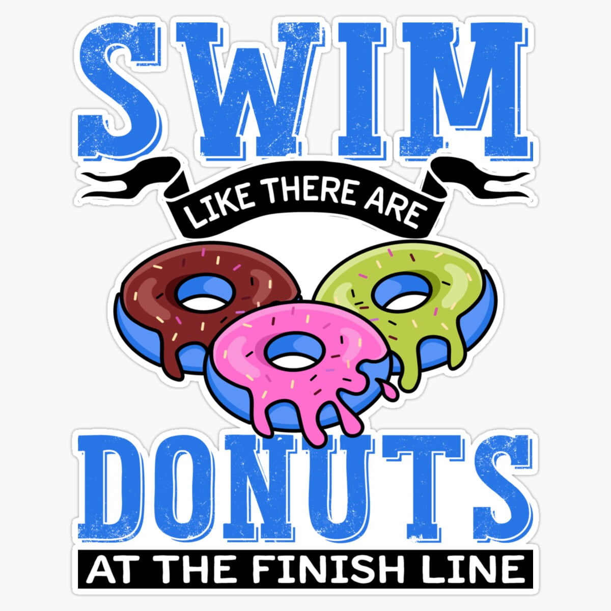 Maneki Swim Like There Are Donuts Swimmer Swimming Expert Swimmers Er, Phone Decal Water Bottle ...