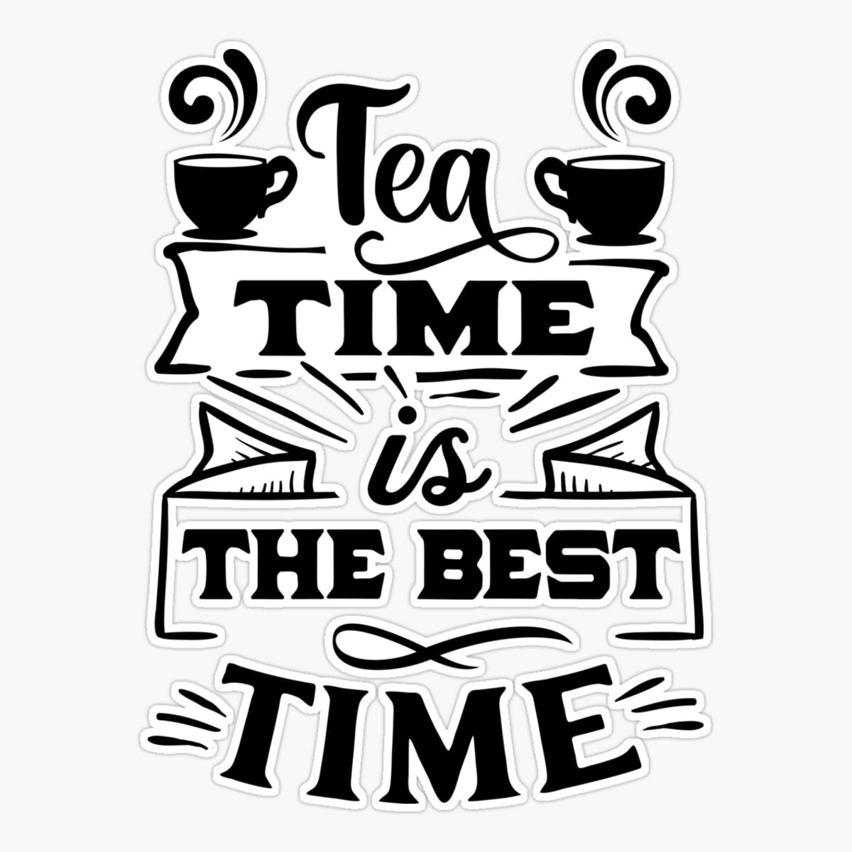 Maneki Tea Time Is The Best Time - Sip And Savor Er, Phone Decal Water ...