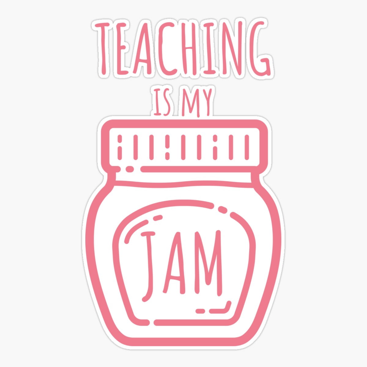 Maneki Teaching Is My Jam Teacher T-Shirt Er, Phone Decal Water Bottle ...