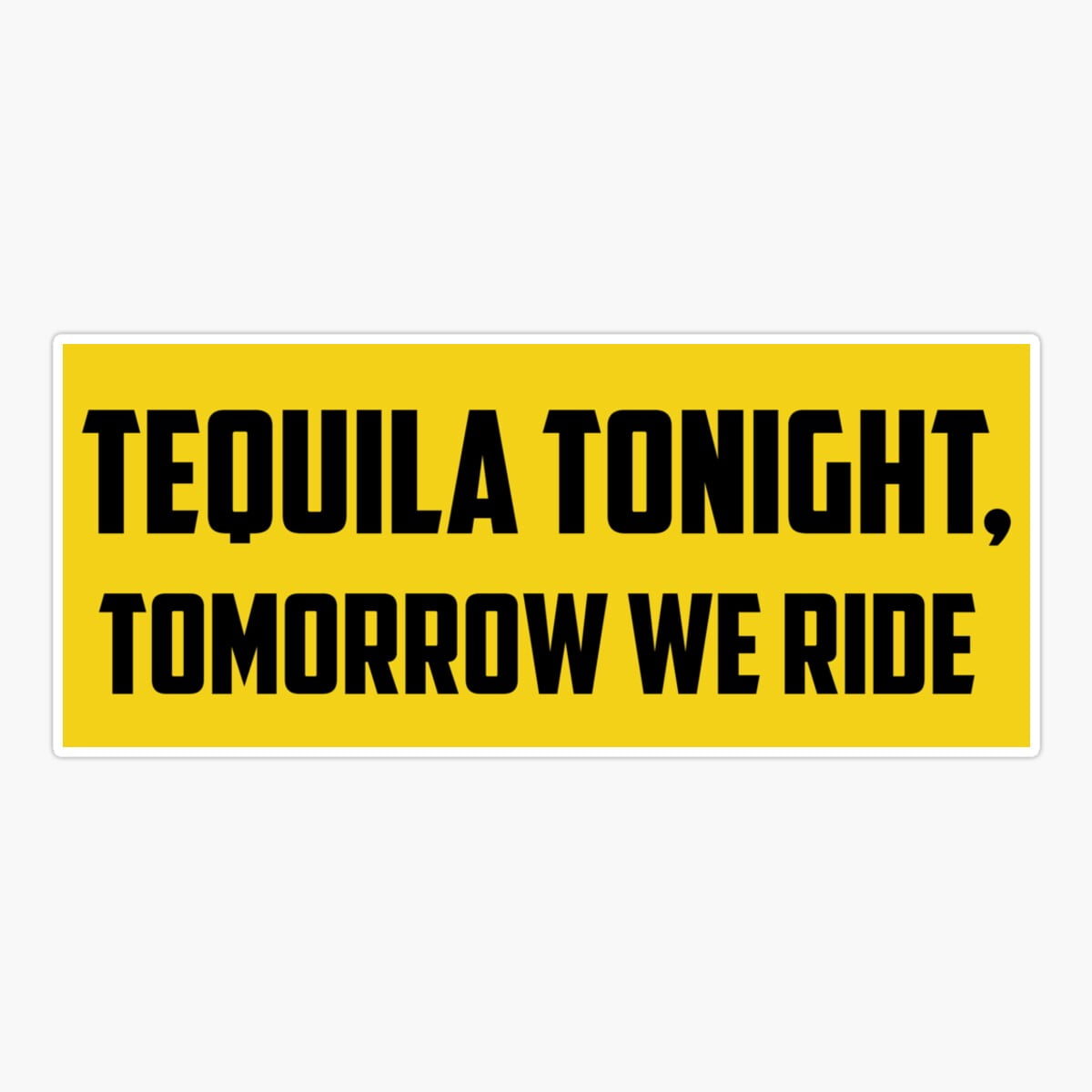 Maneki Tequila Tonight Tomorrow We Ride Er, Phone Decal Water Bottle ...