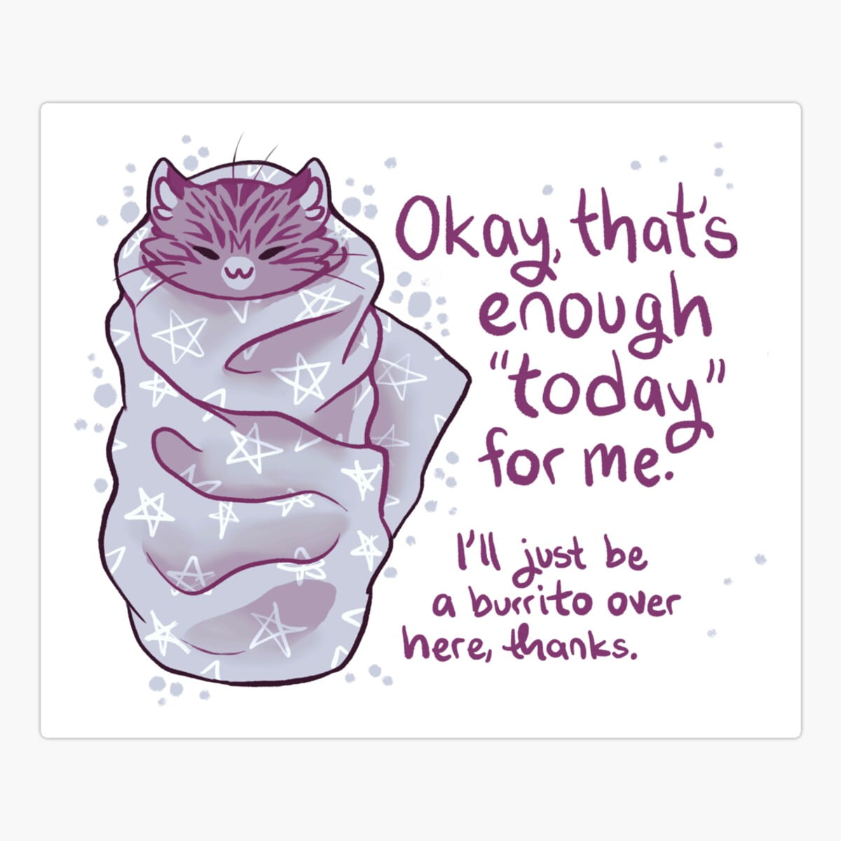 Maneki That'S Enough Today For Me Purrito Burrito Cat Er, Phone Decal ...