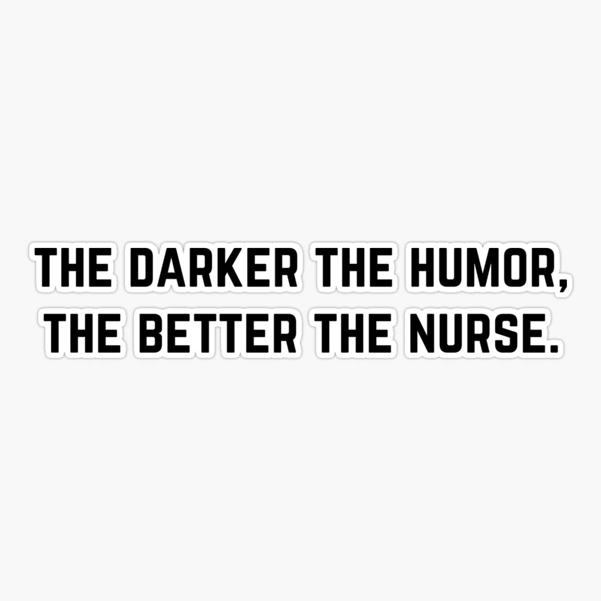 Maneki The Darker The Humor The Better The Nurse Funny Nursing Er ...