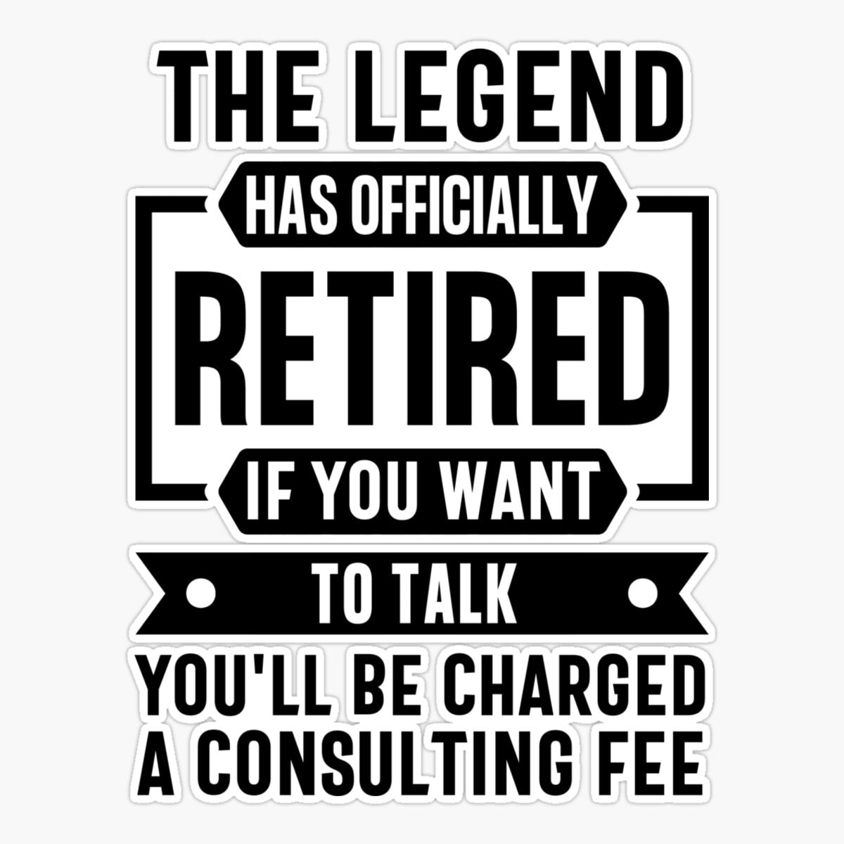 Maneki The Legend Has Retired Funny Retirement Er, Phone Decal Water ...