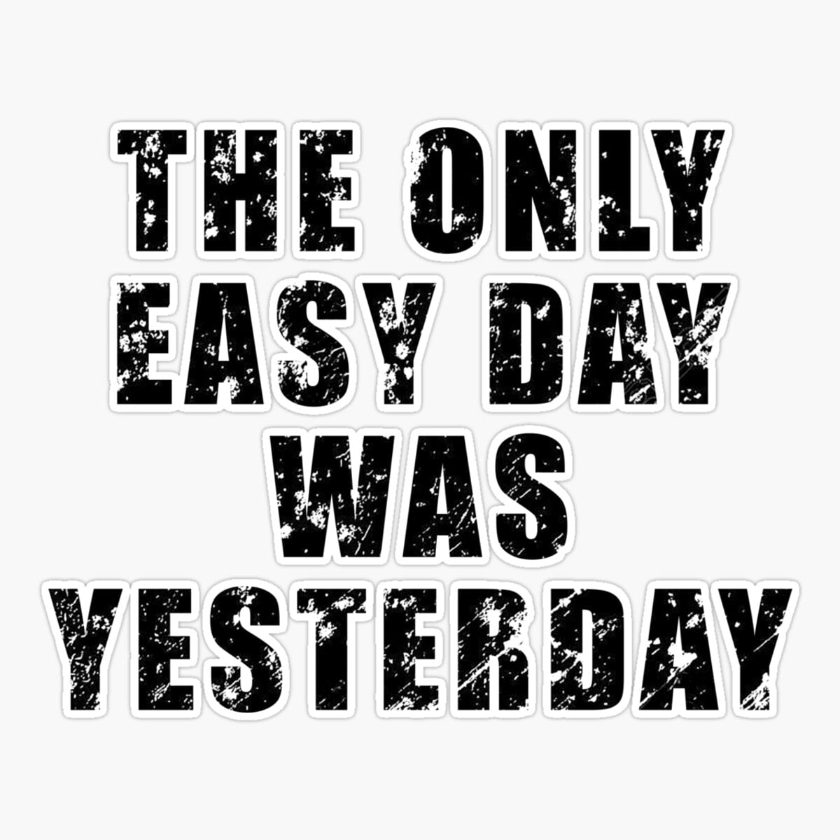 Maneki The Only Easy Day Was Yesterday - Us Navy Seals Saying ...