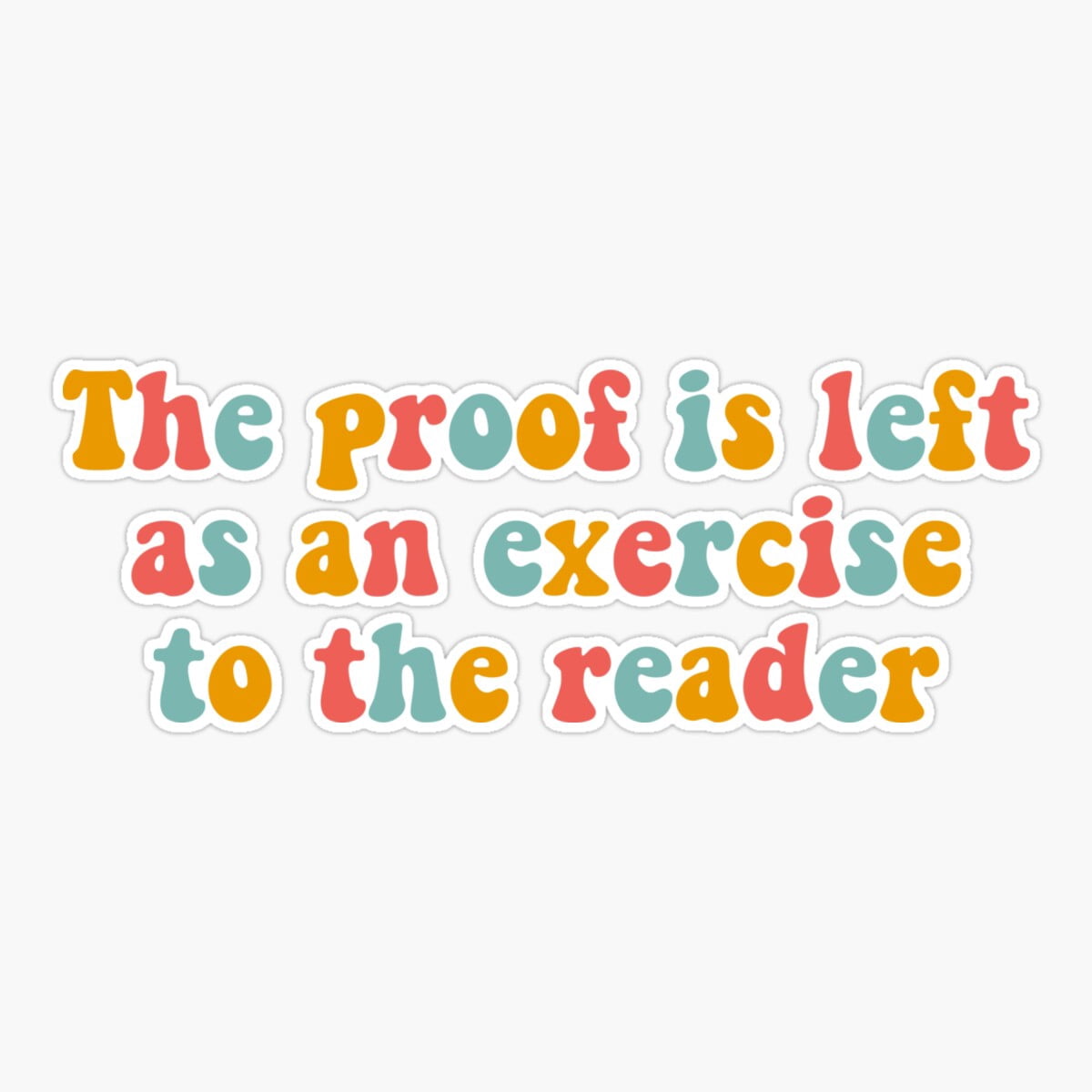 Maneki The Proof Is Left As An Exercise To The Reader - Funny Math Er ...