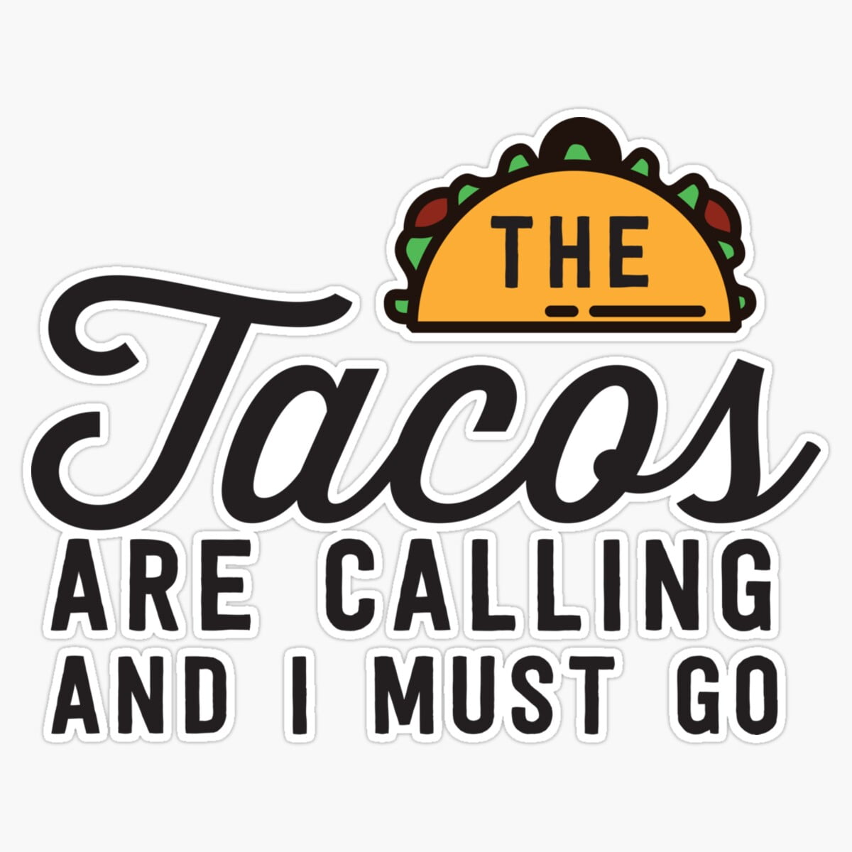 Maneki The Tacos Are Calling And I Must Go Er, Phone Decal Water Bottle ...