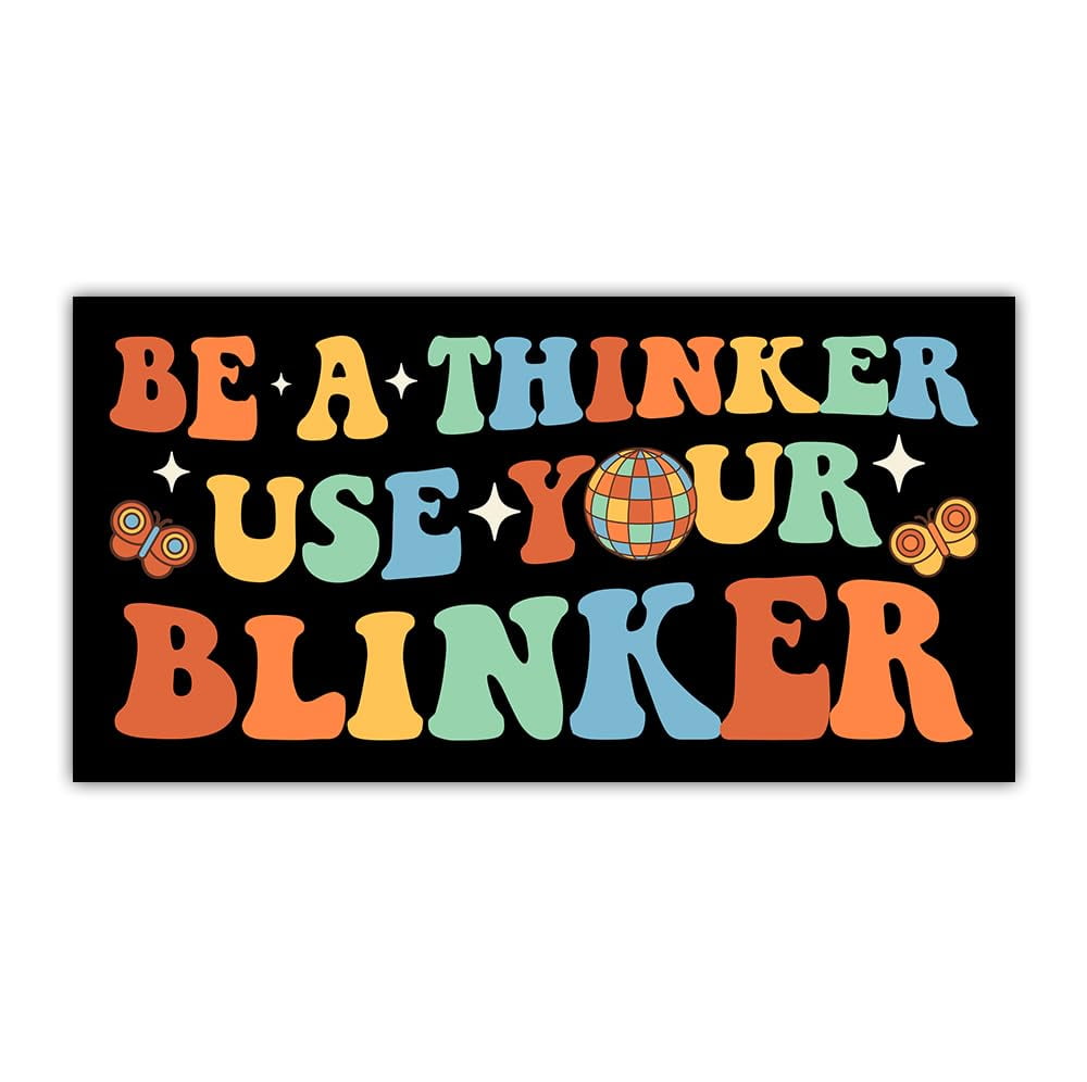 Maneki Be A Thinker Use Your Blinker Bumper Sticker, Funny Driving Meme ...