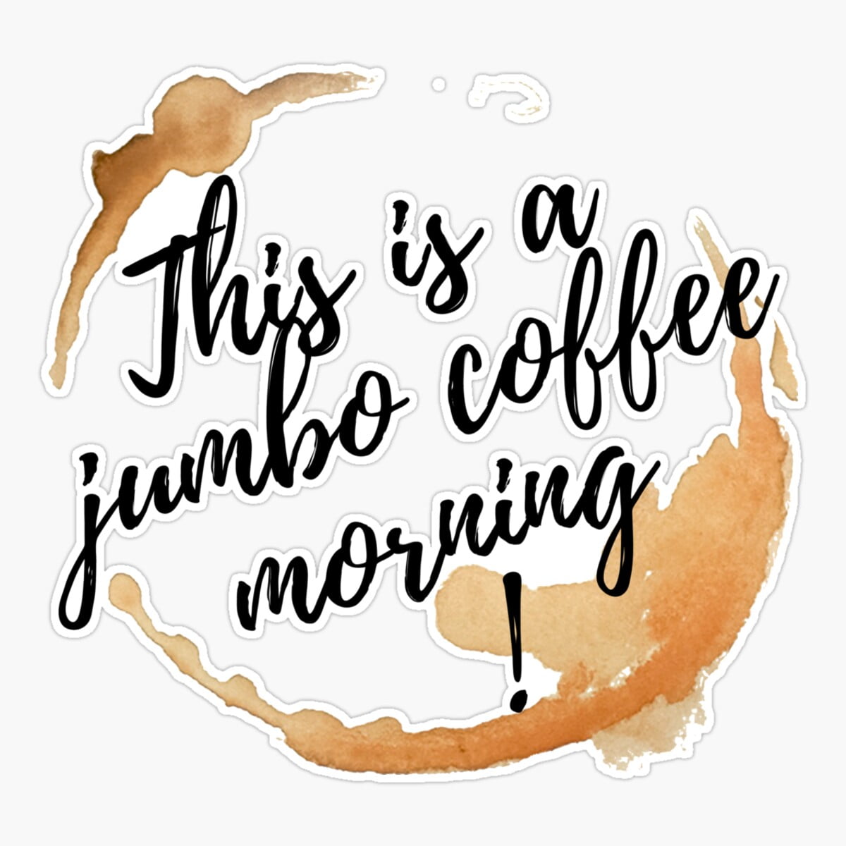 Maneki This Is A Jumbo Coee Morning Stain Sticker, Phone Decal Water ...