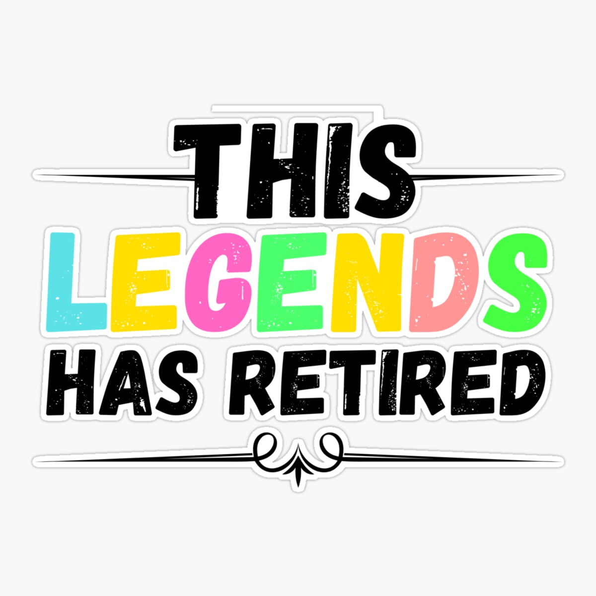 Maneki This Legend Has Retired. Funny Retirement Er, Phone Decal Water ...