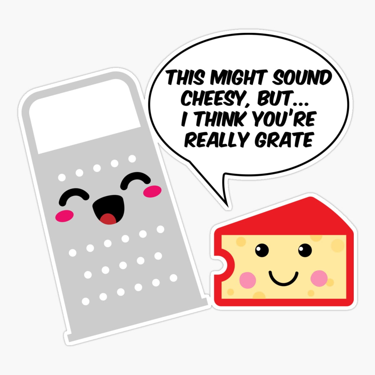 Maneki This Might Sound Cheesy I Think You'Re Grate Sticker, Phone ...