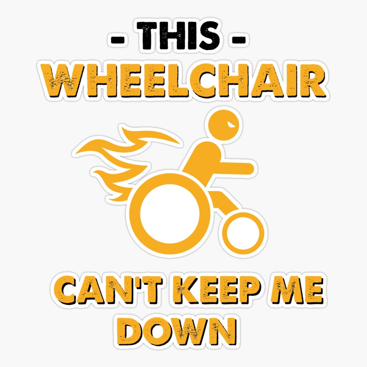 Maneki This Wheelchair Can'T Keep Me Down Er, Phone Decal Water Bottle ...