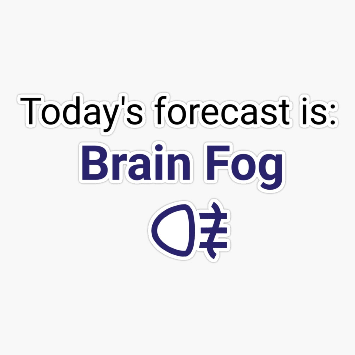 Maneki Today'S Forecast: Brain Fog Er, Phone Decal Water Bottle ...