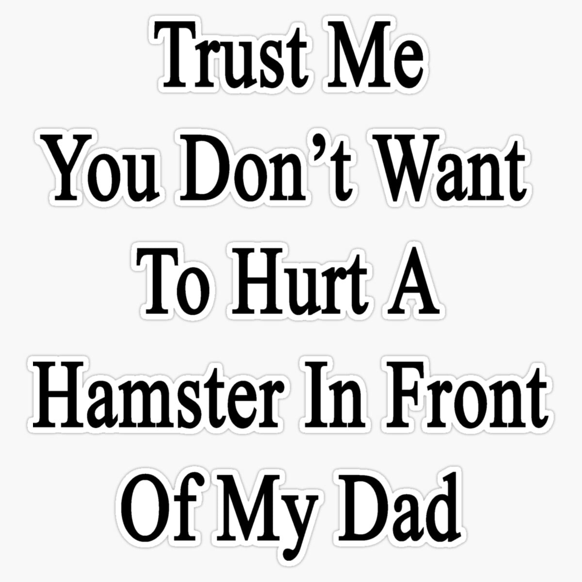 Maneki Trust Me You Don'T Want To Hurt A Hamster In Front Of My Dad Er ...