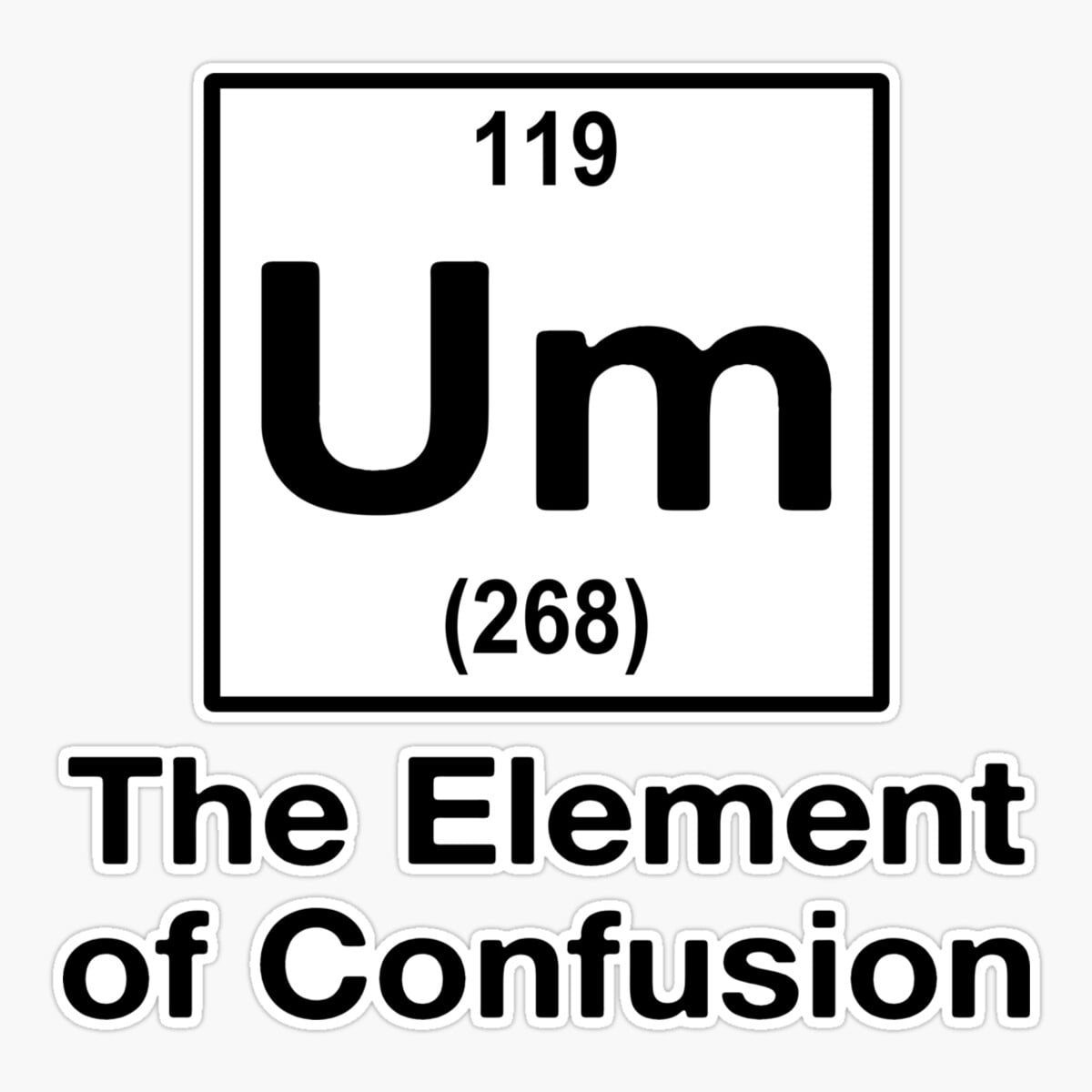 Maneki Um The Element Of Confusion Funny Periodic Table Er, Phone Decal ...