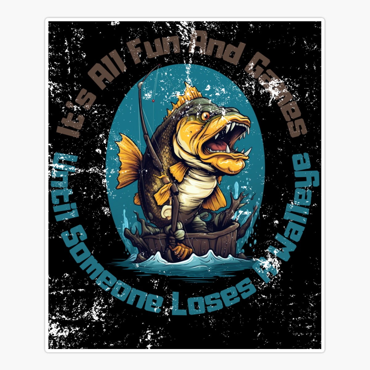 Maneki It'S All Un And Games Until Someone Loses A Walleye Unny Ishing Amily Riends Trip Er ...