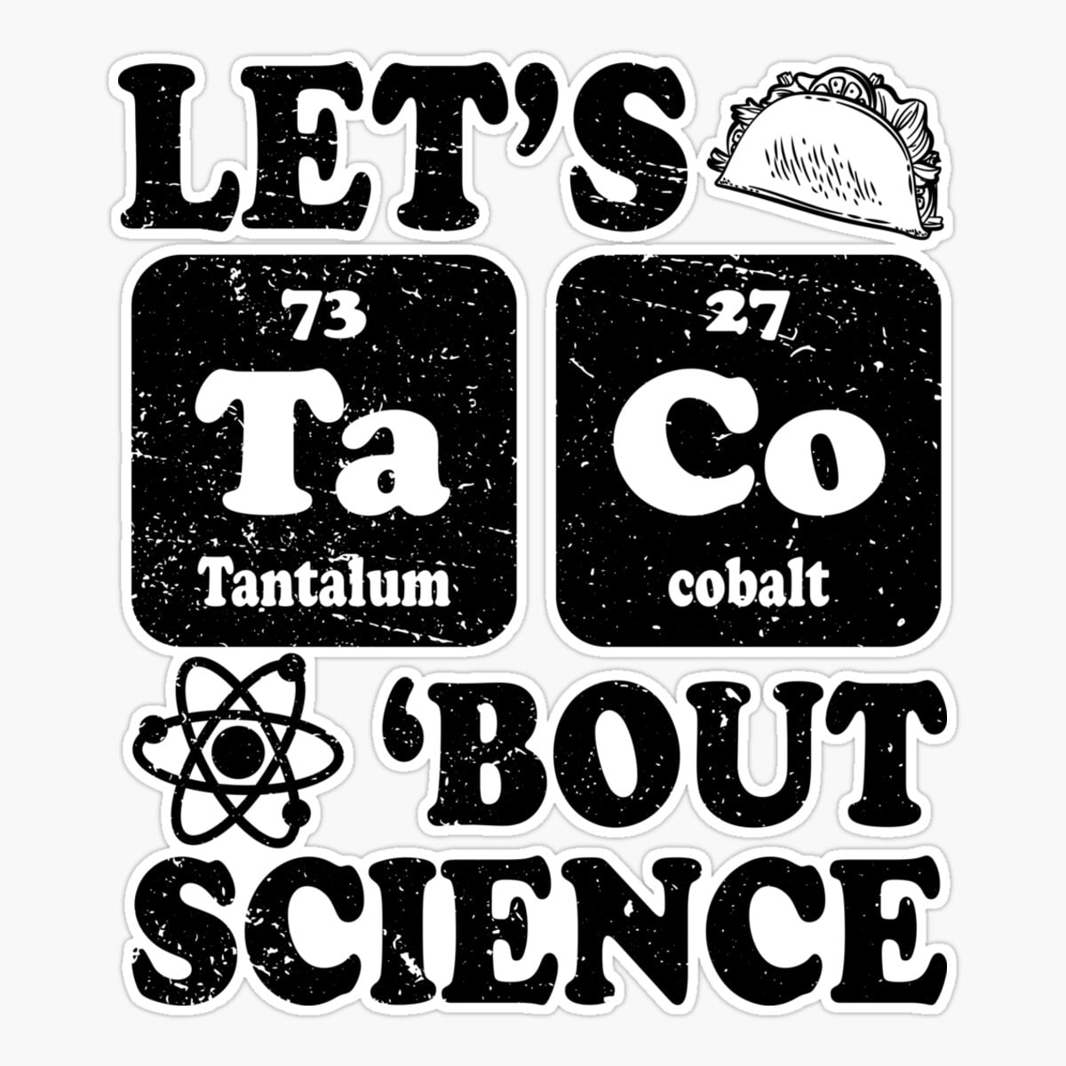 Maneki Unny Lets Tacos Bout Science - Scientist Teacher Sticker, Phone ...